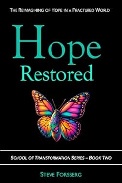 Hope Restored: The Reimagining of Hope in a Fractured World (School of ...