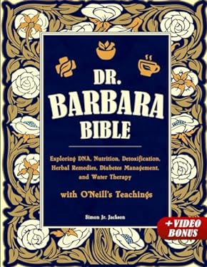 Dr. Barbara Bible: Exploring DNA, Nutrition, Detoxification, Herbal ...