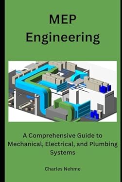 MEP Engineering: A Comprehensive Guide to Mechanical, Electrical, and Plumbing Systems book by ...