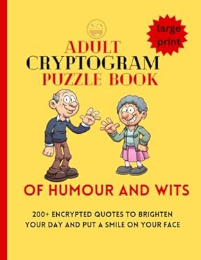 ADULT CRYPTOGRAM PUZZLE BOOK OF HUMOUR AND WITS: 200+ large print ...