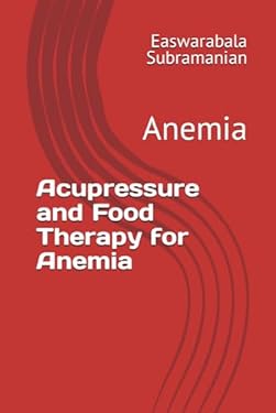 Acupressure and Food Therapy for Anemia: Anemia (Common People Medical ...