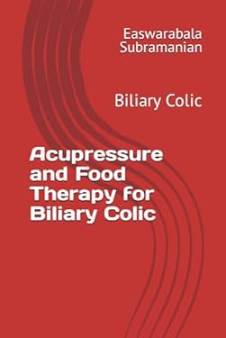 Acupressure and Food Therapy for Biliary Colic: Biliary Colic (Common ...