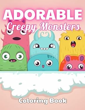 Adorable Creepy Monsters Coloring Book: 100+ High-Quality and Unique ...