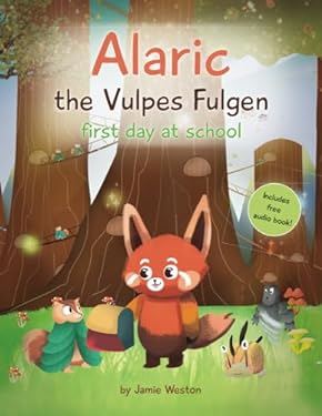 Alaric, The Vulpes Fulgen, First Day at School: Aged 7+ Educational ...