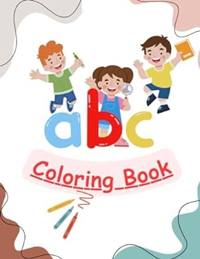 Alphabet Coloring Book: Learning ABC's And Enjoy Fun Coloring ...