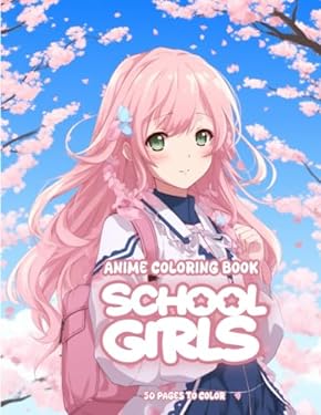 Anime Coloring Book: High School Girls Shoujo Edition: Embark on a ...