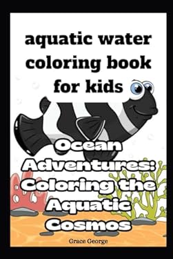 Aquatic water coloring book for kids: Ocean Adventures: Coloring the ...