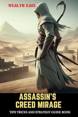 Assassin's Creed Mirage: Tips Tricks and Strategy Guide Book (Strategy ...