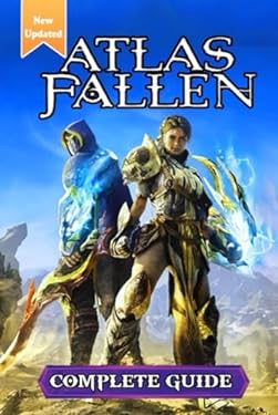 Atlas Fallen Complete Guide and Walkthrough :Tips, Tricks, and Strategies [Updated and Expanded ...