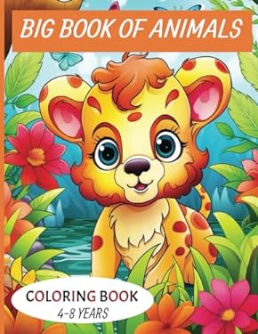 Big Book of Animals Coloring Book: Big and fun coloring book of animals ...