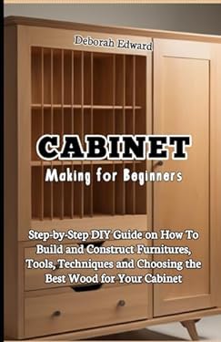 Cabinet Making for Beginners: Step-by-Step DIY Guide on How To Build ...