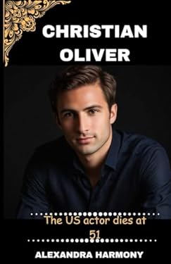 Christian Oliver: The US actor dies at 51 (Biography of Rich and ...