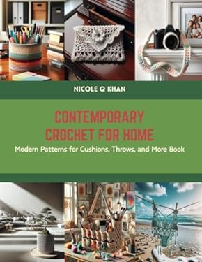 Contemporary Crochet for Home: Modern Patterns for Cushions, Throws ...