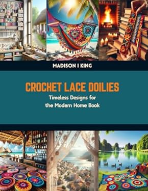 Crochet Lace Doilies: Timeless Designs for the Modern Home Book book ...