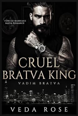 Cruel Bratva King: Forced Marriage Mafia Romance (Vadim Bratva) book: 9798872949992