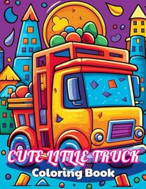 Cute Litlle Truck Coloring Book: High Quality +100 Beautiful Designs ...