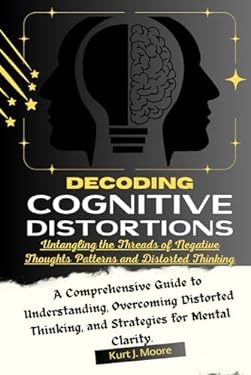 Decoding Cognitive Distortions: Untangling the Threads of Negative ...