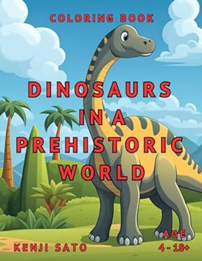 Dinosaurs in a Prehistoric World: Coloring Book book: 9798871462065