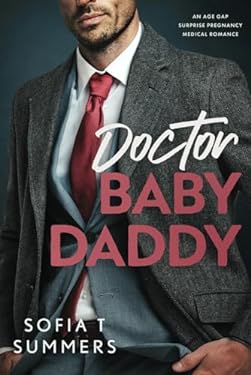 Doctor Baby Daddy: An age gap, surprise pregnancy, medical romance (Forbidden Doctors) book ...