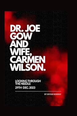 Dr. Joe Gow and Wife, Carmen Wilson: Looking through the needle. book ...