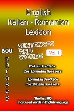 English Italian Romanian Lexicon - Volume 1: Most common words and ...