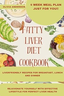 Fatty Liver Diet Cookbook: Easy and Effective Recipes and lifestyle ...