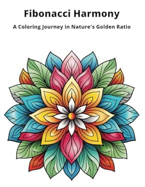 Fibonacci Harmony Coloring Book: A Coloring Journey in Narture's Golden ...