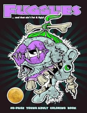 Fugglies Coloring Book … and that ain’t Fat & Ugly!: Original ...