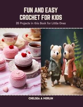 Fun and Easy Crochet for Kids: 35 Projects in this Book for Little Ones ...