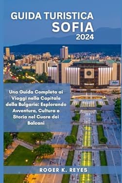 GUIDA TURISTICA SOFIA 2024: Una Guida Completa ai Viaggi nella Capitale della Bulgaria ...