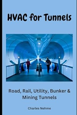 HVAC for Tunnels: Road, Rail, Utility, Bunker & Mining Tunnels book by ...