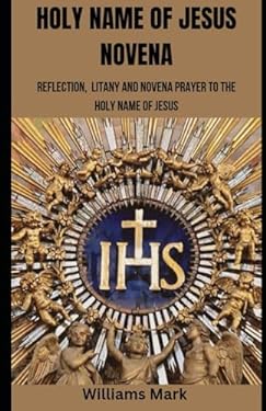 Holy Name of Jesus Novena: Reflection, Litany and Novena to the Holy ...