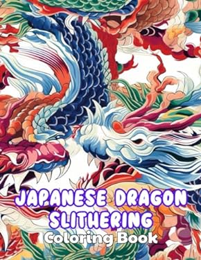 Japanese Dragon Slithering Coloring Book: 100+ New Designs for All Ages ...