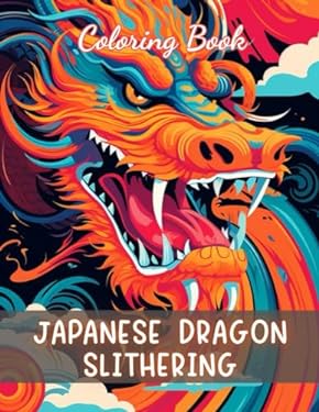 Japanese Dragon Slithering Coloring Book: Stress Relief And Relaxation ...