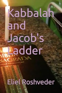 Kabbalah and Jacob's Ladder (MEDITATION AND KABBALAH) book: 9798873911370
