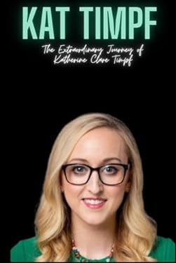 Kat Timpf: The Extraordinary Journey of Katherine Clare Timpf book ...