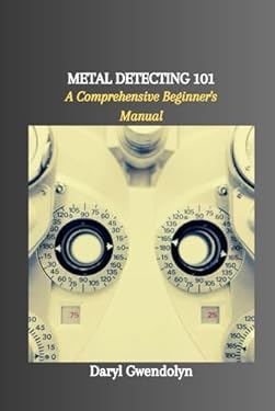 METAL DETECTING 101: A Comprehensive Beginner's Manual book: 9798879049671