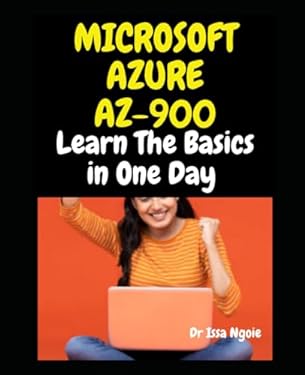 MICROSOFT AZURE AZ-900: Learn The Basics in One Day book: 9798871945278