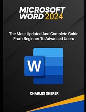 MICROSOFT WORD 2024: The most updated and complete guide from beginner to advanced users book ...