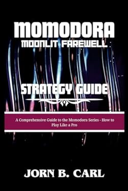 MOMODORA: MOONLIT FAREWELL STRATEGY GUIDE: A Comprehensive Guide to the Momodora Series - How to ...