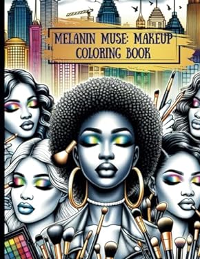 Melanin Muse: Makeup Coloring Book: Adult Coloring Book for Artists ...