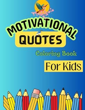 Motivational Quotes Coloring Book For Kids: 108 Motivational Quotes ...