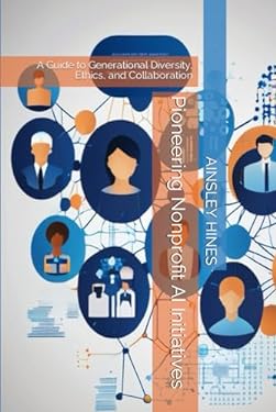 Pioneering Nonprofit AI Initiatives: A Guide to Generational Diversity ...