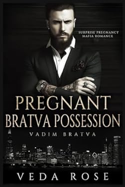 Pregnant Bratva Possession: Surprise Pregnancy Mafia Romance (Vadim Bratva) book by Veda Rose ...