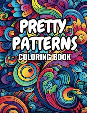 Pretty Patterns Coloring Book: Fun Pretty Patterns For People of All ...
