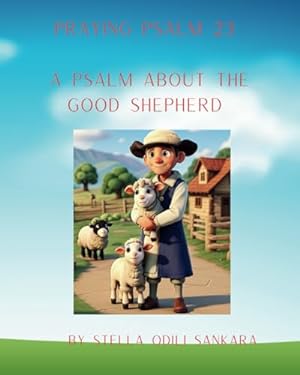 Psalm 23: A Psalm About The Good Shepherd book: 9798872293361