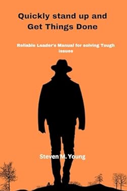 Quickly stand up and Get Things Done: A Reliable Leader's Manual for ...