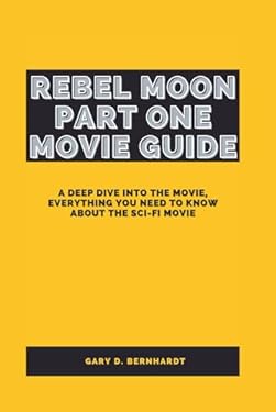 Rebel Moon Part One Movie Guide: A Deep Dive Into The Movie, Everything ...