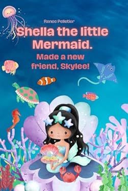 Shella The little Mermaid: Made a new friend, Skylee book: 9798872177784