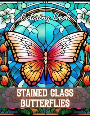 Stained Glass Butterflies Coloring Book: New and Exciting Designs ...